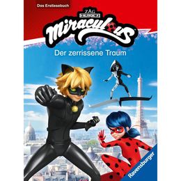RAVENSBURGER VERLAG Miraculous - Der zerrissene Traum - Das Erstlesebuch zur Serie