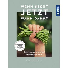 Franckh-Kosmos Wenn nicht jetzt, wann dann?