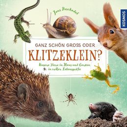 Franckh-Kosmos Ganz sch&ouml;n gro&szlig; oder klitzeklein?
