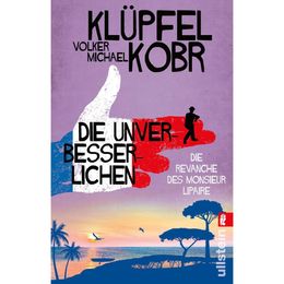 Ullstein Taschenbuchvlg. Die Unverbesserlichen - Die Revanche des Monsieur Lipaire