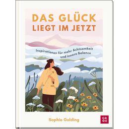 Das Gl&uuml;ck liegt im Jetzt