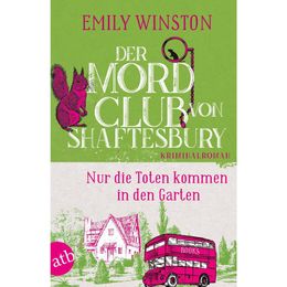 Der Mordclub von Shaftesbury - Nur die Toten kommen in den Garten