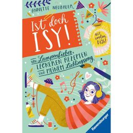 RAVENSBURGER VERLAG Ist doch Isy!, Band 2 - Von Lampenfieber, leckeren Rezepten und meinem Lieblings...