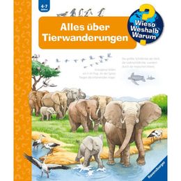 RAVENSBURGER VERLAG Wieso? Weshalb? Warum?, Band 37: Alles &uuml;ber Tierwanderungen