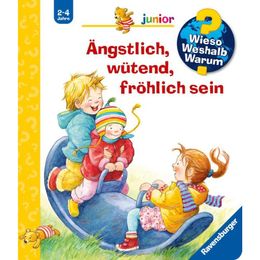 RAVENSBURGER VERLAG Wieso? Weshalb? Warum? junior, Band 32: &Auml;ngstlich, w&uuml;tend, fr&ouml;hlich sein