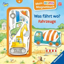 RAVENSBURGER VERLAG Mein erstes Magnetbuch - Was f&auml;hrt wo? Fahrzeuge
