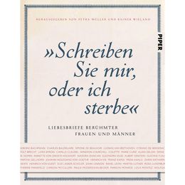 Piper Verlag GmbH "Schreiben Sie mir, oder ich sterbe"