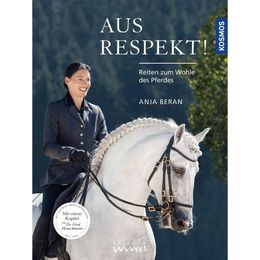 Franckh-Kosmos Aus Respekt - Reiten zum Wohle des Pferdes