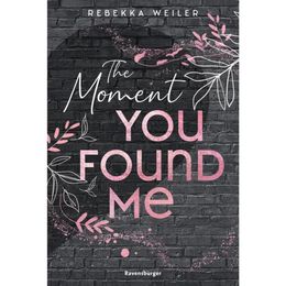 RAVENSBURGER VERLAG The Moment You Found Me - Lost-Moments-Reihe, Band 2 (Intensive New-Adult-Romanc...