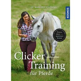 Franckh-Kosmos Clicker -Training f&uuml;r Pferde
