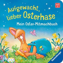 RAVENSBURGER VERLAG Aufgewacht, lieber Osterhase: Mein Oster-Mitmachbuch