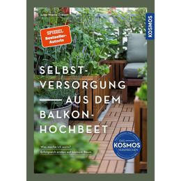 Franckh-Kosmos Selbstversorgung aus dem Balkon-Hochbeet