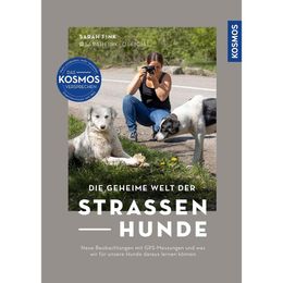 Franckh-Kosmos Die geheime Welt der Stra&szlig;enhunde