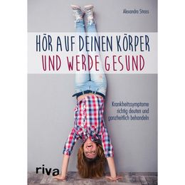 Riva Verlag H&ouml;r auf deinen K&ouml;rper und werde gesund