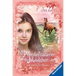 RAVENSBURGER VERLAG Pferdefl&uuml;sterer-M&auml;dchen, Band 2 - Ein gro&szlig;er Traum