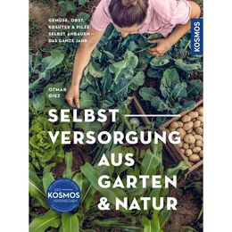 Franckh-Kosmos Selbstversorgung aus Garten und Natur