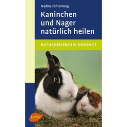 Kaninchen und Nager nat&uuml;rlich heilen
