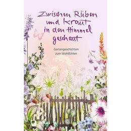 Zwischen R&uuml;ben und Kraut in den Himmel geschaut