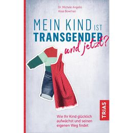 Trias Mein Kind ist transgender - und jetzt?