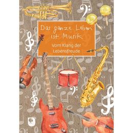 Das ganze Leben ist Musik