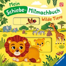 RAVENSBURGER VERLAG Mein Schiebe-Mitmachbuch - Wilde Tiere