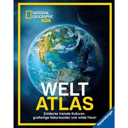 RAVENSBURGER VERLAG National Geographic Kids Weltatlas - Fremde Kulturen, gro&szlig;artige Naturwunder und...