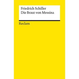 Die Braut von Messina oder Die feindlichen Br&uuml;der. Ein Trauerspiel mit Ch&ouml;ren