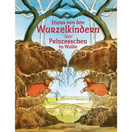Etwas von den Wurzelkindern / Prinzesschen im Walde