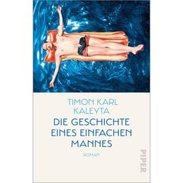 Piper Verlag GmbH Die Geschichte eines einfachen Mannes