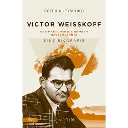 Im Schatten der Atombombe: Victor Weisskopf
