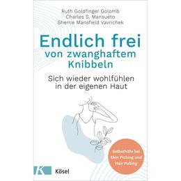 K&ouml;sel-Verlag Endlich frei von zwanghaftem Knibbeln
