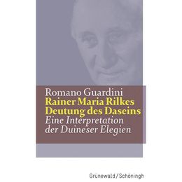 Rainer Maria Rilkes Deutung des Daseins