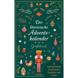 Der literarische Adventskalender. Gro&szlig;druck. 24 weihnachtliche Geschichten, Gedi...