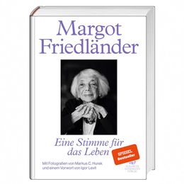 Margot Friedl&auml;nder. Eine Stimme f&uuml;r das Leben
