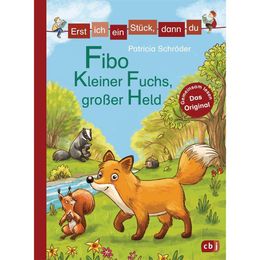 cbj Erst ich ein St&uuml;ck, dann du - Fibo - Kleiner Fuchs, gro&szlig;er Held