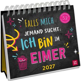 Postkartenkalender 2027: Falls mich jemand sucht: Ich bin im Eimer