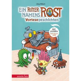 Ein Ritter namens Rost. Vorlesebuch ab 5 Jahren. Sechs Geschichten und Songs aus...