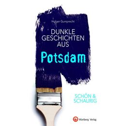 SCH&Ouml;N & SCHAURIG - Dunkle Geschichten aus Potsdam