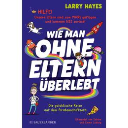 Wie man ohne Eltern &uuml;berlebt - Die galaktische Reise auf dem Piratenschiffsofa