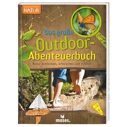 Expedition Natur - Das gro&szlig;e Outdoor-Abenteuerbuch
