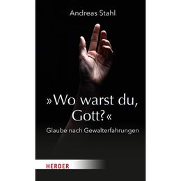 &raquo;Wo warst du, Gott?&laquo;