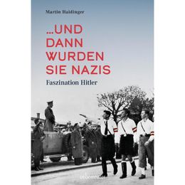 ... und dann wurden sie Nazis