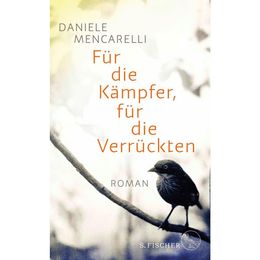 F&uuml;r die K&auml;mpfer, f&uuml;r die Verr&uuml;ckten
