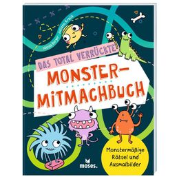 Das total verr&uuml;ckte Monster-Mitmachbuch