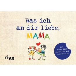 Riva Was ich an dir liebe Mama