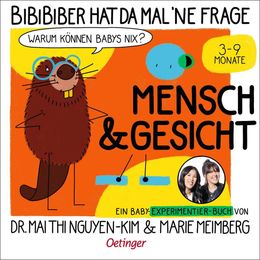 Oetinger BiBiBiber hat da mal 'ne Frage. Warum k&ouml;nnen Babys nix? Mensch & Gesicht