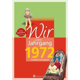 Wir vom Jahrgang 1972 - Kindheit und Jugend