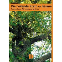 Die heilende Kraft der B&auml;ume