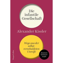 Die infantile Gesellschaft. Wege aus der selbstverschuldeten Unreife | AKTUALISI...