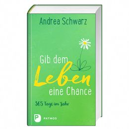 Patmos-Verlag Gib dem Leben eine Chance